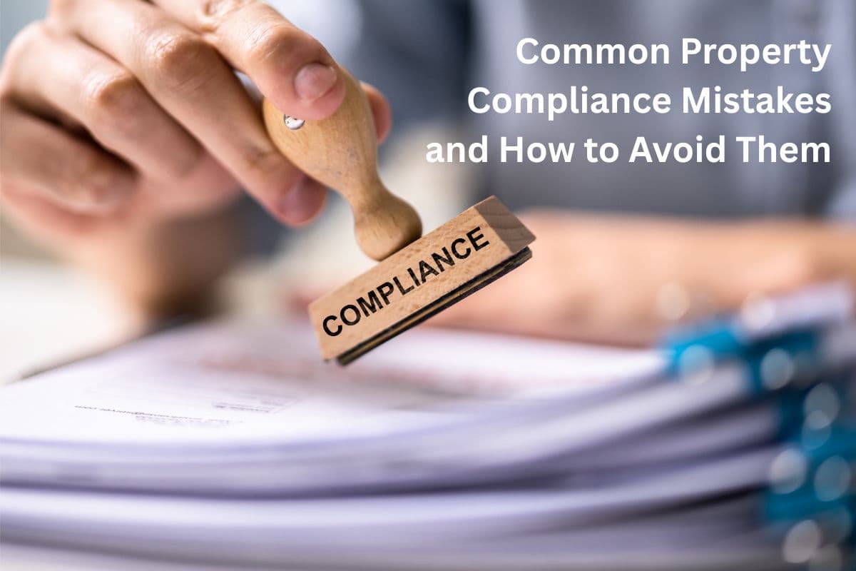 Common Property Compliance Mistakes and How to Avoid Them